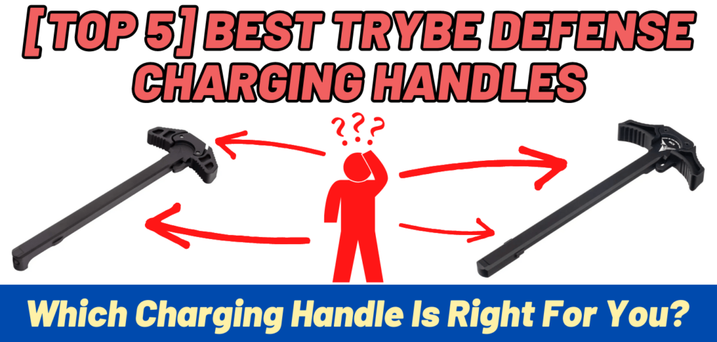 Best Trybe Defense Charging Handle [Top 5 List] - Red Dot Shooters
